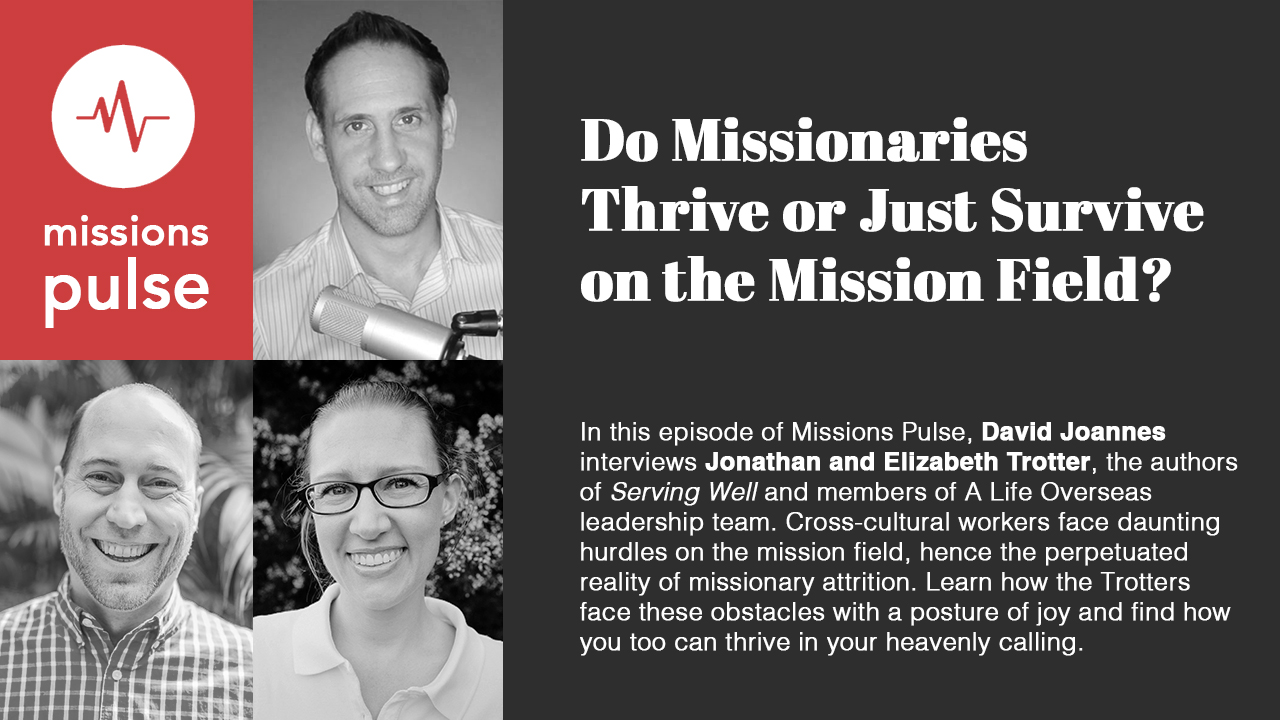 Missions Pulse 21: Jonathan and Elizabeth Trotter - David Joannes