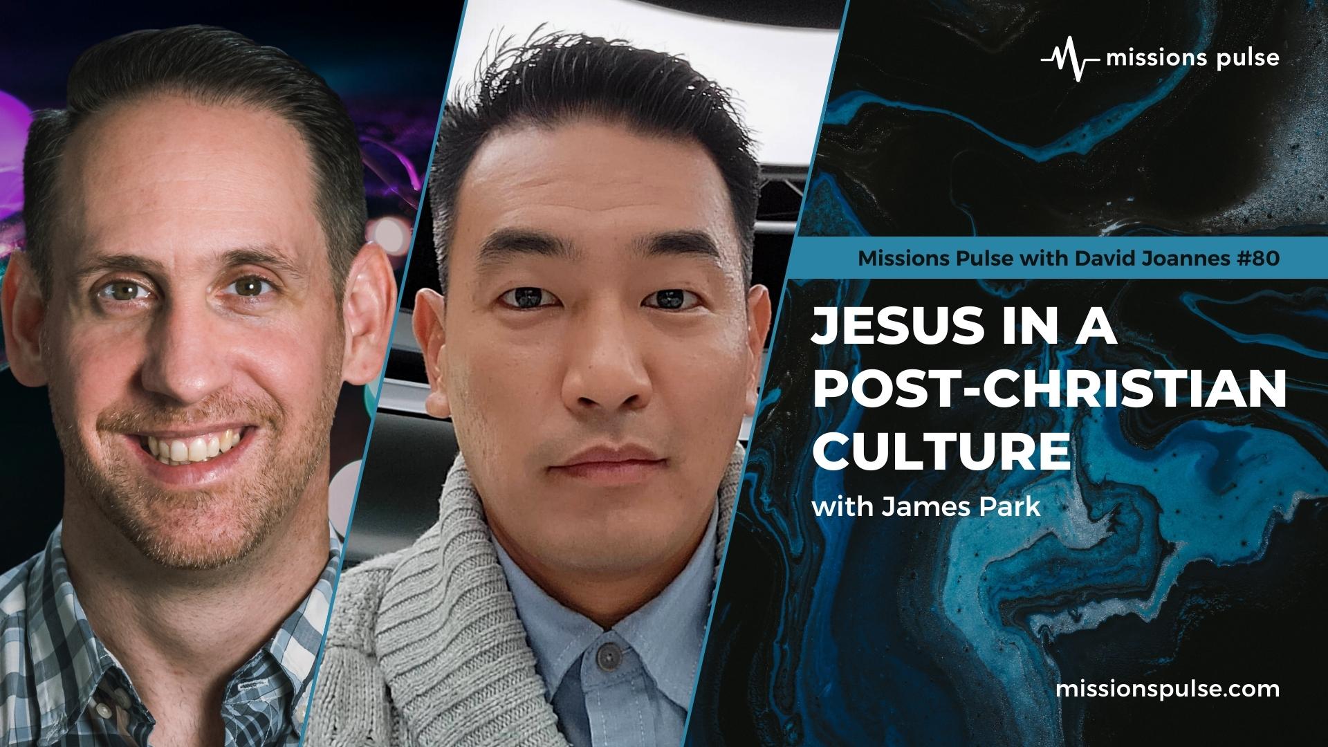 #80: Jesus In a Post-Christian Culture - David Joannes