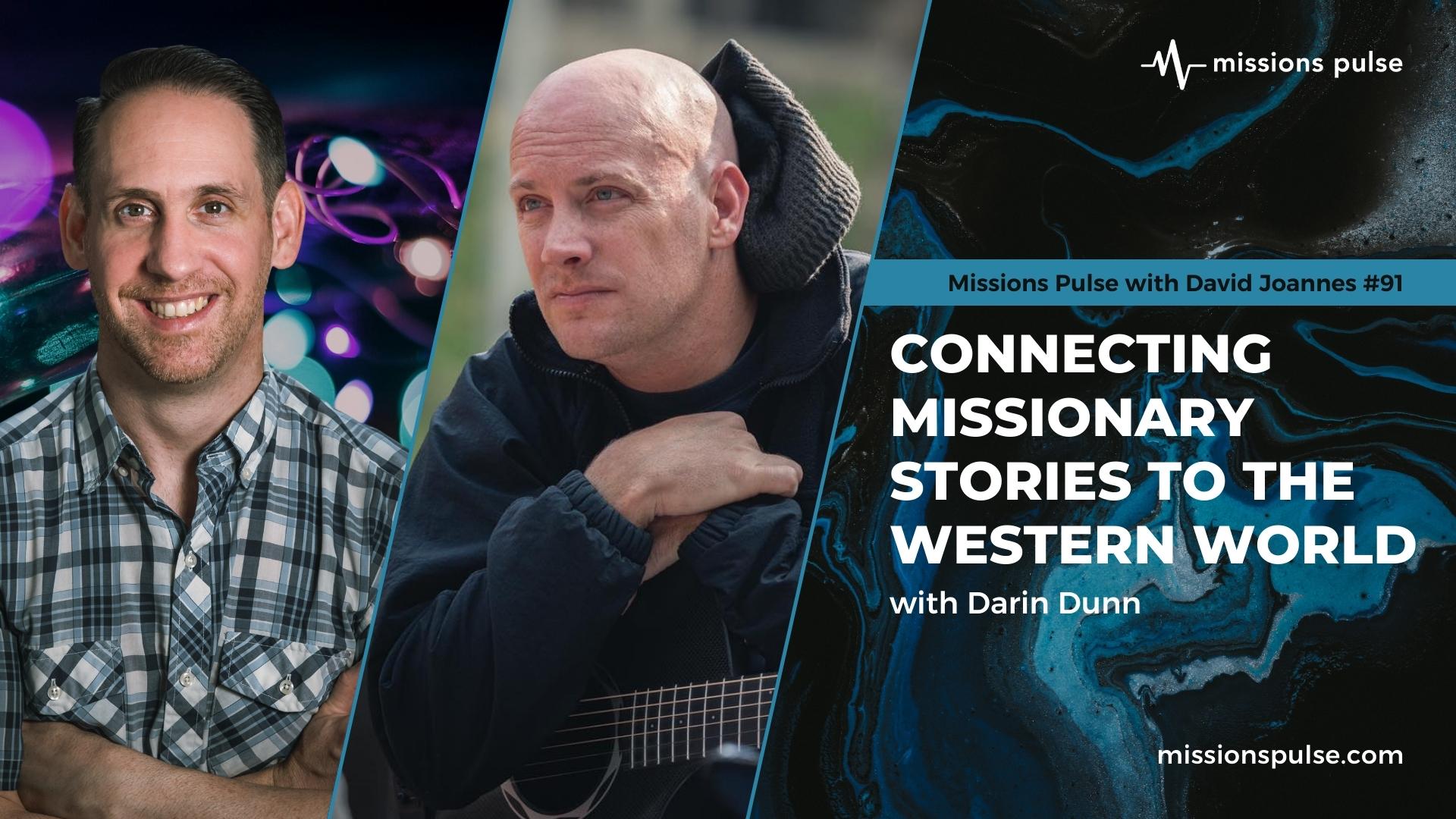 #91: Connecting Missionary Stories to the Western World - David Joannes