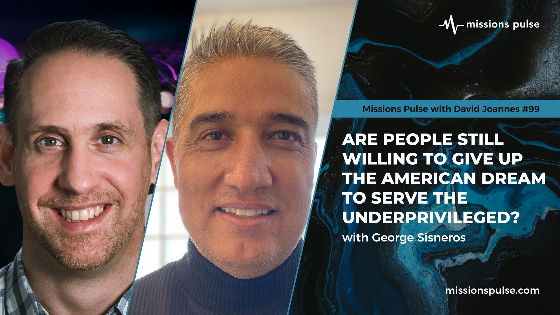 #99: Are People Still Willing to Give Up the American Dream to Serve ...