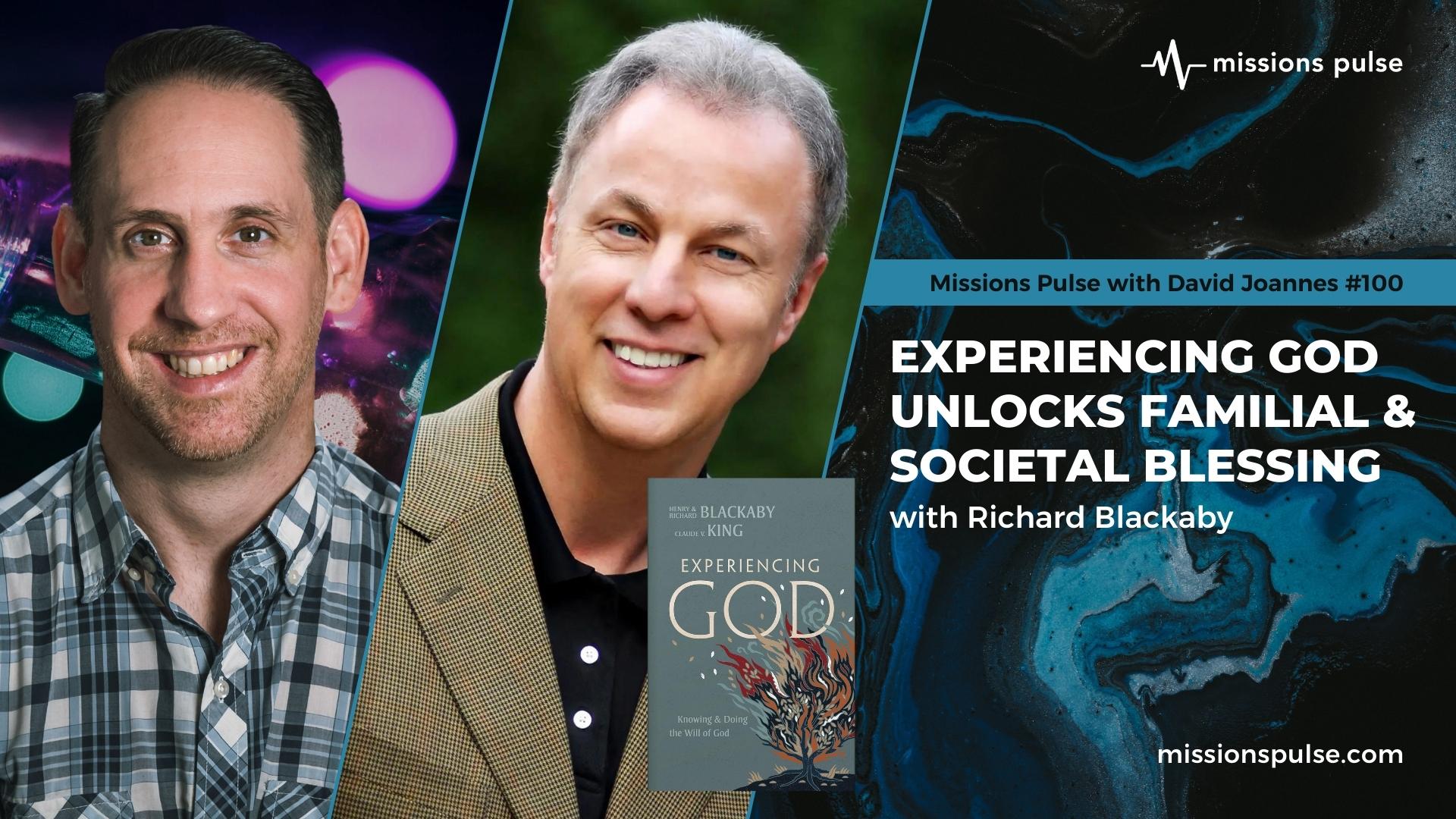 #100: How Experiencing God Unlocks Familial and Societal Blessing ...