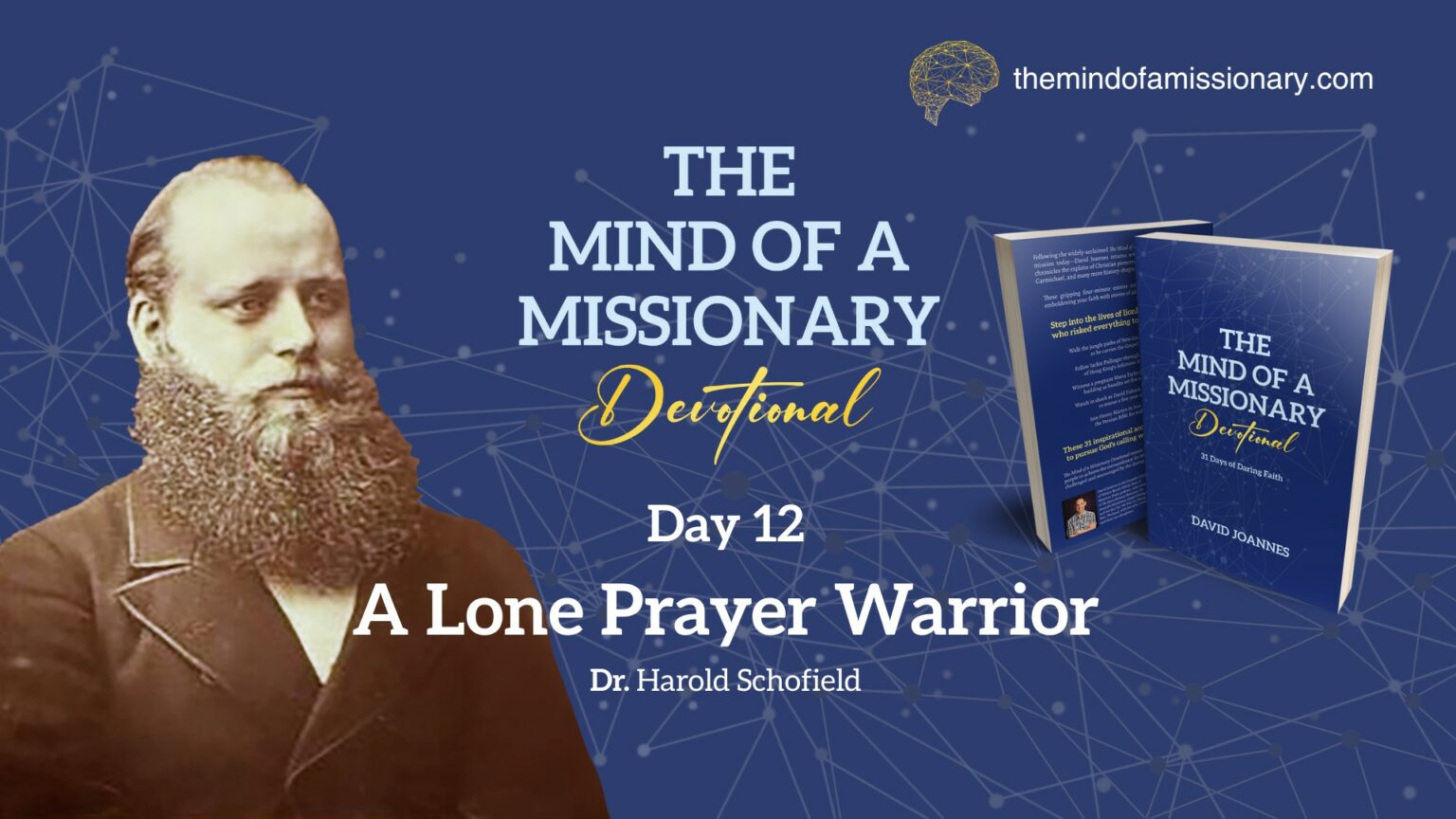 Day 12: A Lone Prayer Warrior - Dr. Harold Schofield - David Joannes